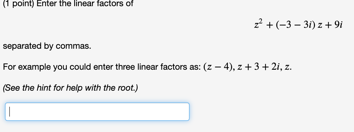 Solved (1 point) Enter the linear factors of z? +(-3 – 3i) z | Chegg.com