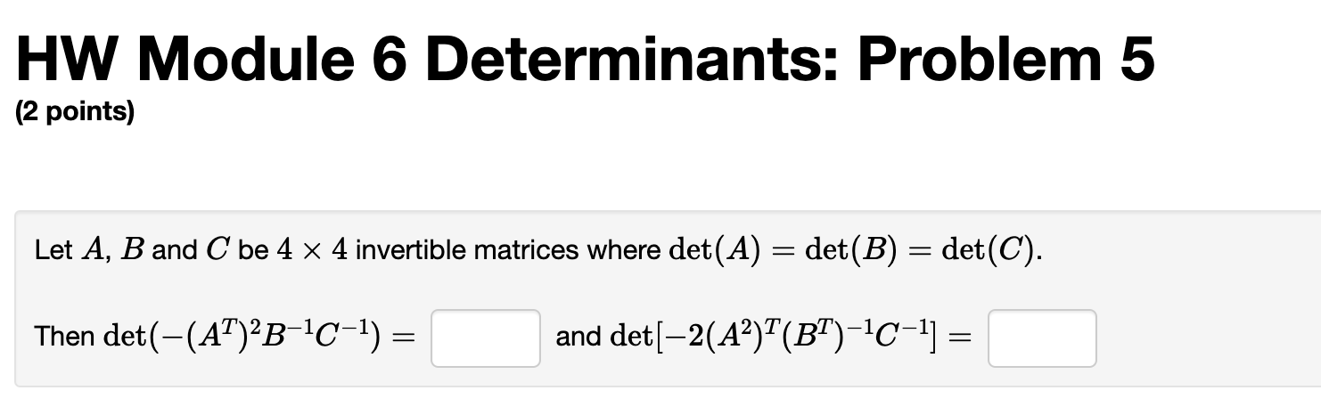Solved HW Module 6 Determinants: Problem 5 (2 points) Let | Chegg.com