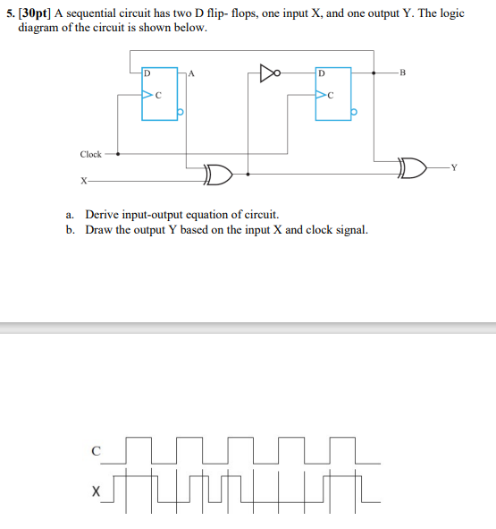 Solved 30pt a Sequential Circuit Has Two D Flip flops 7264