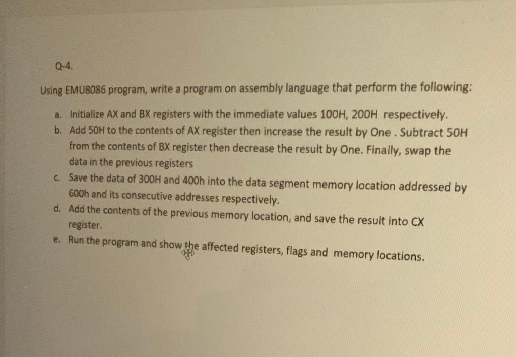 Solved Q-4. Using EMU8086 program, write a program on | Chegg.com