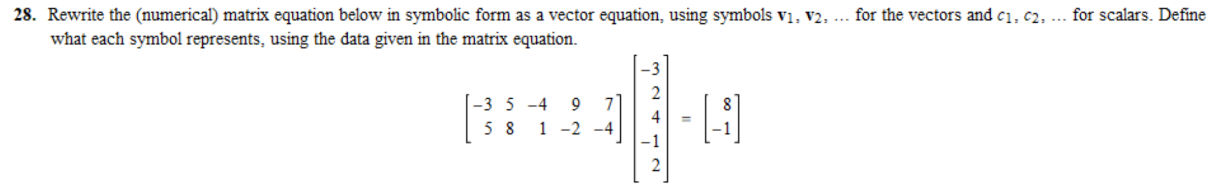 Solved 28. Rewrite the (numerical) matrix equation below in | Chegg.com