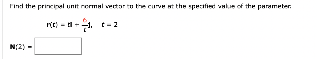 Solved Find the principal unit normal vector to the curve at | Chegg.com