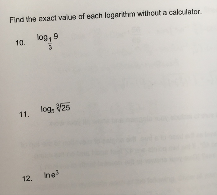 Solved Find the exact value of each logarithm without a | Chegg.com