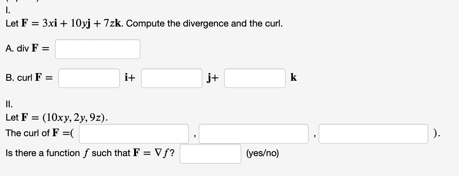 Solved Let F=3xi+10yj+7zk. Compute the divergence and the | Chegg.com