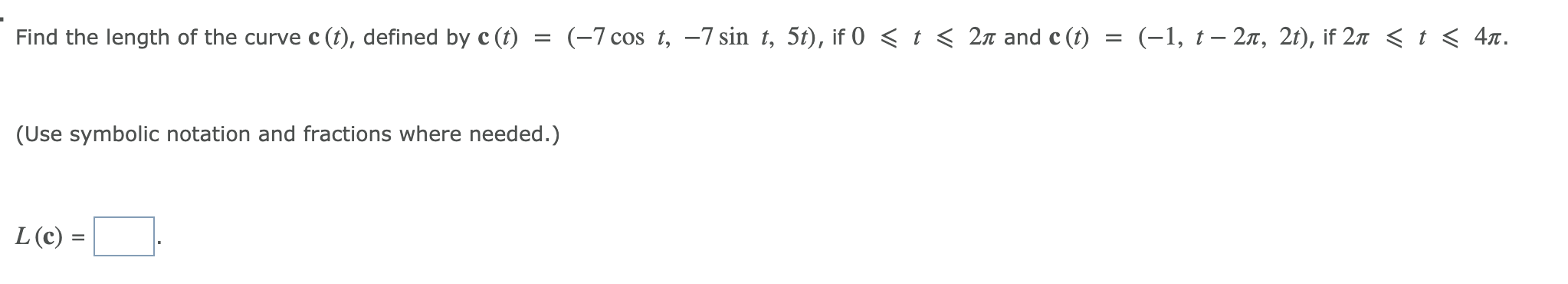 Solved Find the length of the curve c(t), defined by c(t) = | Chegg.com
