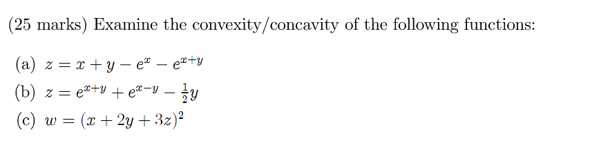 Solved (25 marks) Examine the convexity/concavity of the | Chegg.com