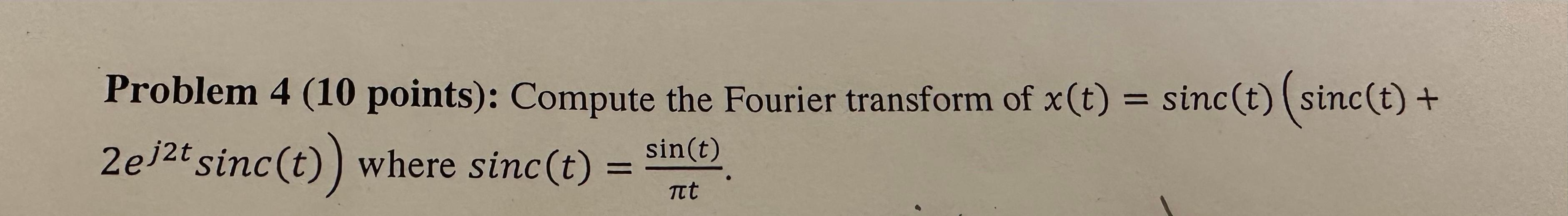 Problem 4(10 points): Compute the Fourier transform | Chegg.com