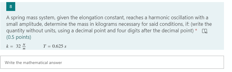 Solved 8 A spring mass system, given the elongation | Chegg.com