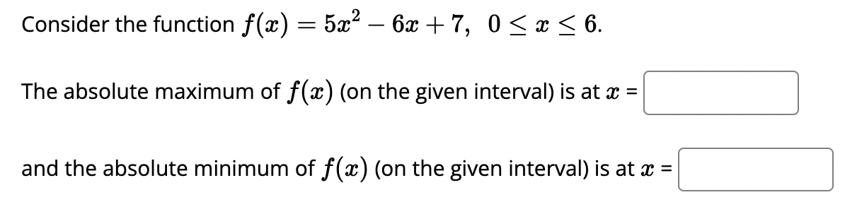 Solved Consider the function f(x)=5x2−6x+7,0≤x≤6. The | Chegg.com