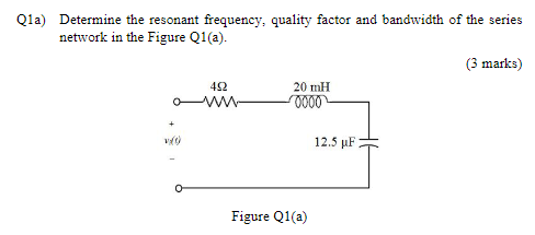 Solved Qla) Determine the resonant frequency, quality factor | Chegg.com