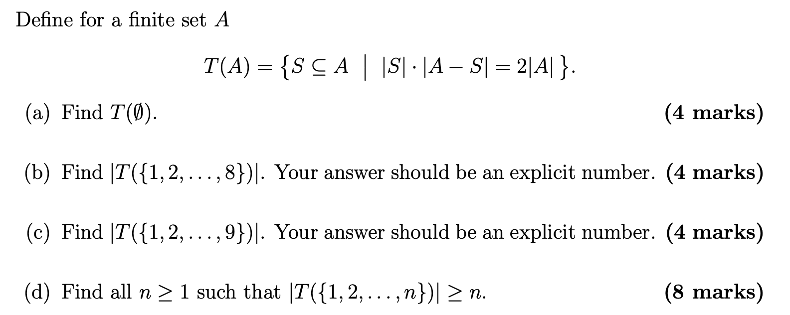 Solved Define For A Finite Set A T(a)={s⊆a∣∣s∣⋅∣a−s∣=2∣a∣} 