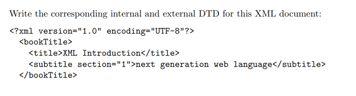 Solved Write the corresponding internal and external DTD for | Chegg.com