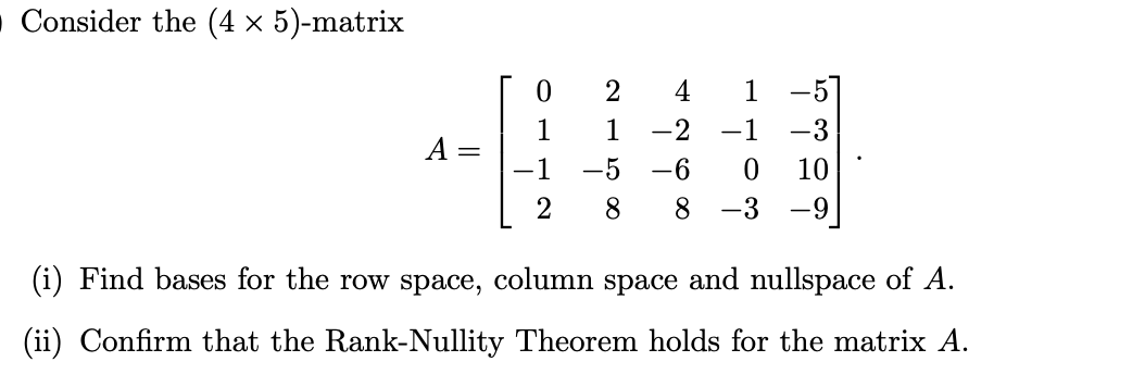 Solved Consider the (4 x 5)-matrix 0 2 4 1 5 1 1 -2 -1 -3 A= | Chegg.com