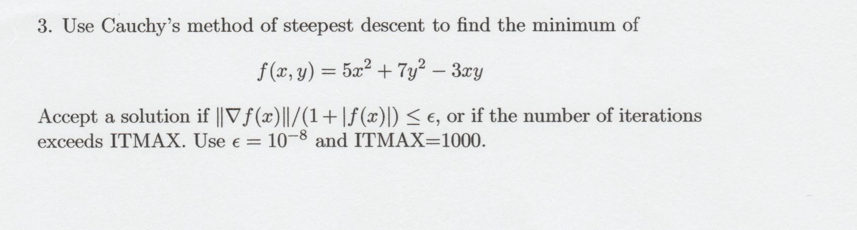 Solved 3. Use Cauchy's method of steepest descent to find | Chegg.com