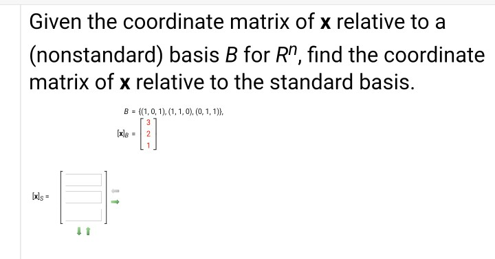 Solved Given the coordinate matrix of x relative to | Chegg.com