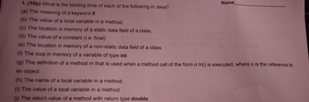 Solved Name 1. (10p) What is the binding time of each of the | Chegg.com