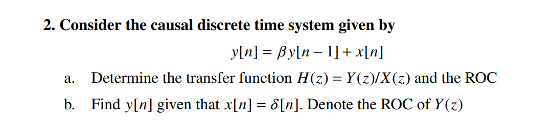 Solved 2. Consider the causal discrete time system given by | Chegg.com