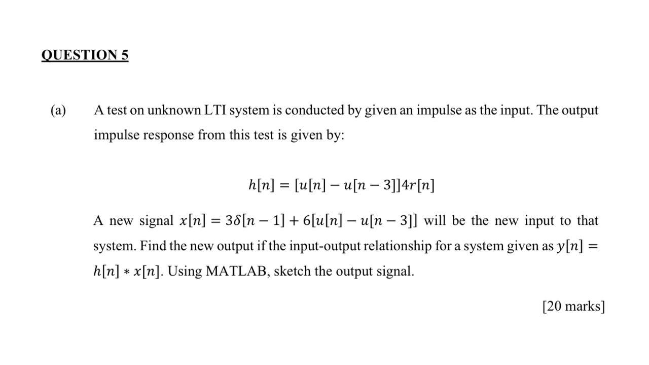 Solved QUESTION 5 (a) A test on unknown LTI system is | Chegg.com