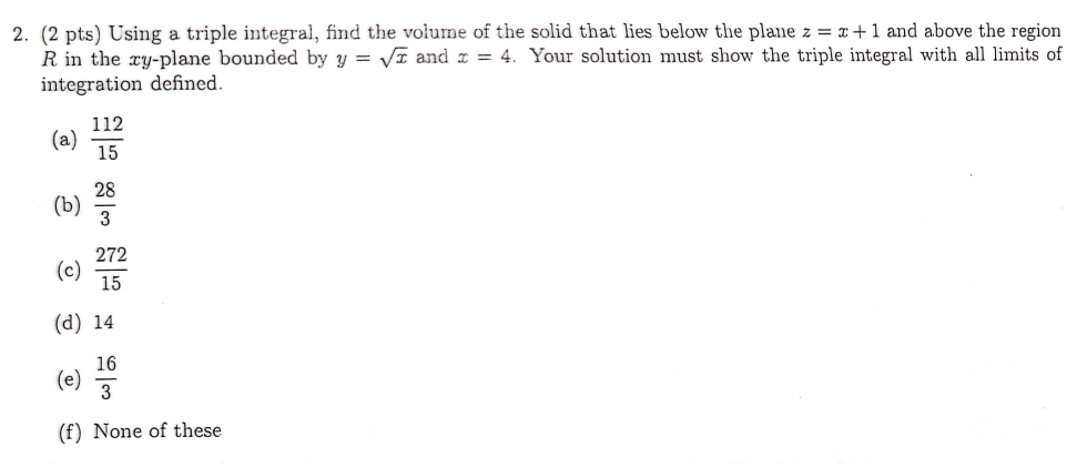 [Solved]: 2. (2 pts) Using a triple integral, find the vol