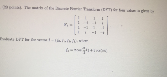 Solved The matrix of the Discrete Fourier Transform (DFT) | Chegg.com