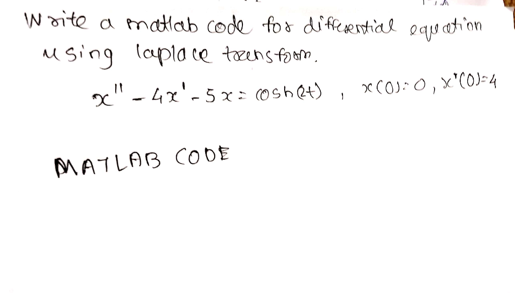 Solved Note: Matlab code. differential equation using | Chegg.com