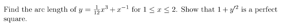 Solved Find the arc length of y=121x3+x−1 for 1≤x≤2. Show | Chegg.com