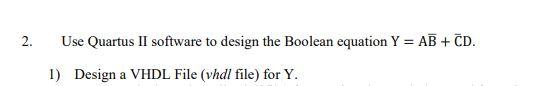 Solved 2. Use Quartus II software to design the Boolean | Chegg.com