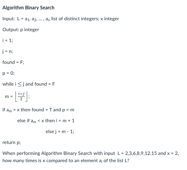 Solved Algorithm Binary Search Input: L = a1, a2, ..., a, | Chegg.com