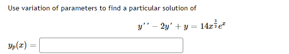 Solved Use variation of parameters to find a particular | Chegg.com
