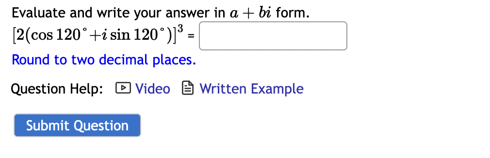 Solved [2(cos120∘+isin120∘)]3= | Chegg.com