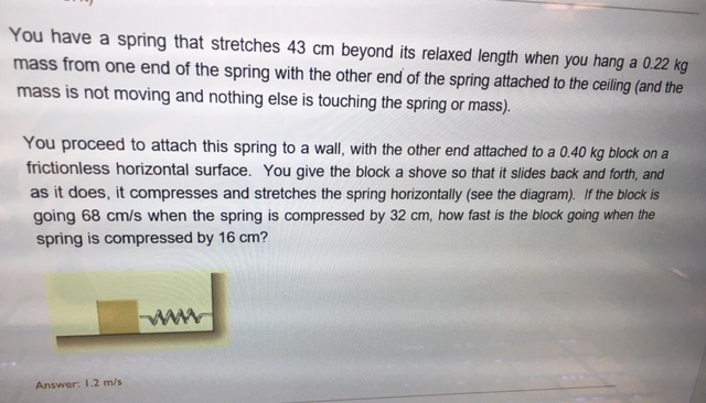 Solved You have a spring that stretches 43 cm beyond its | Chegg.com
