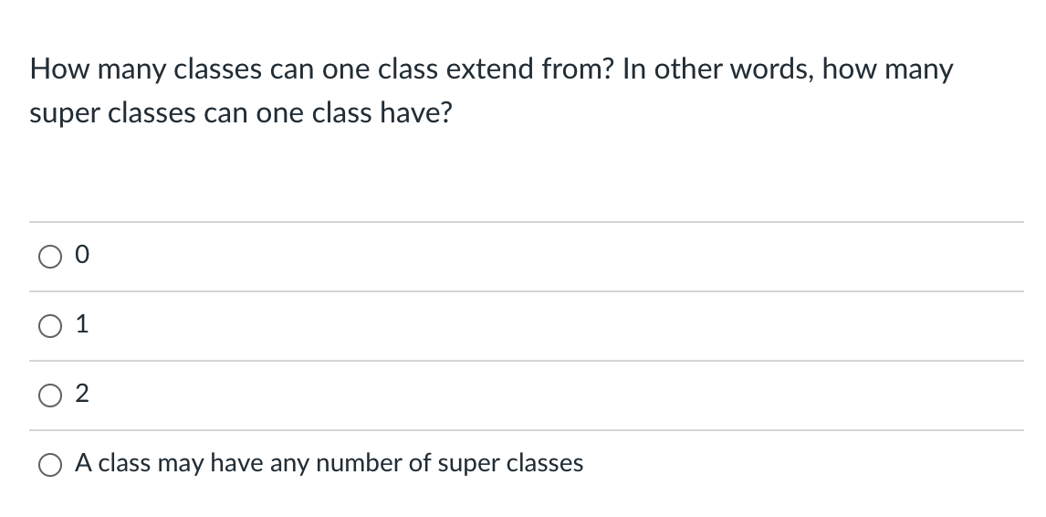 Solved How many classes can one class extend from? In other | Chegg.com
