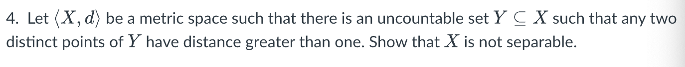 Solved 4. Let X,d be a metric space such that there is an | Chegg.com