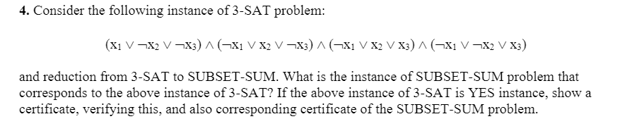 Solved 4. Consider the following instance of 3-SAT problem: | Chegg.com