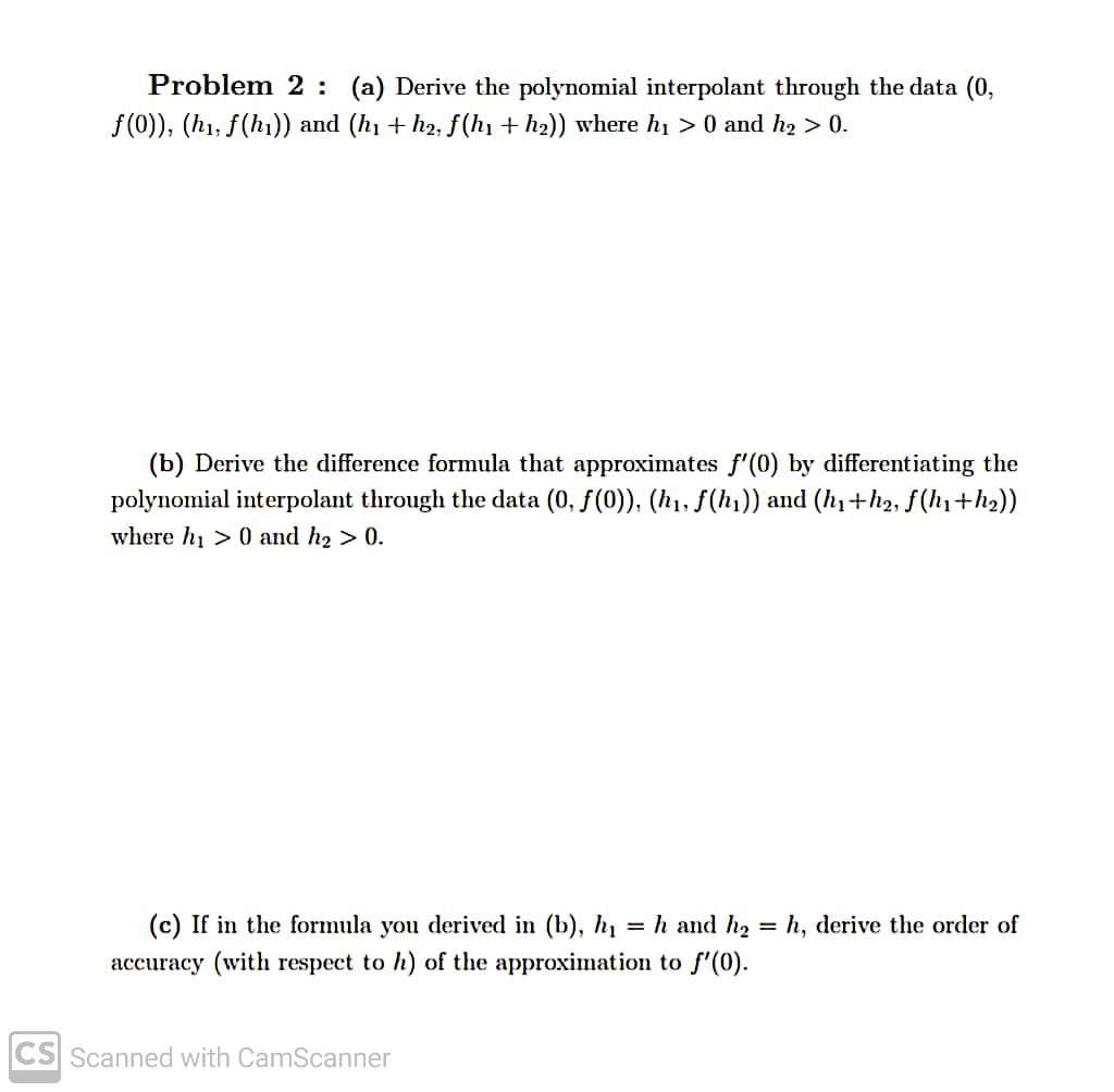 Solved Problem 2 : (a) Derive the polynomial interpolant | Chegg.com