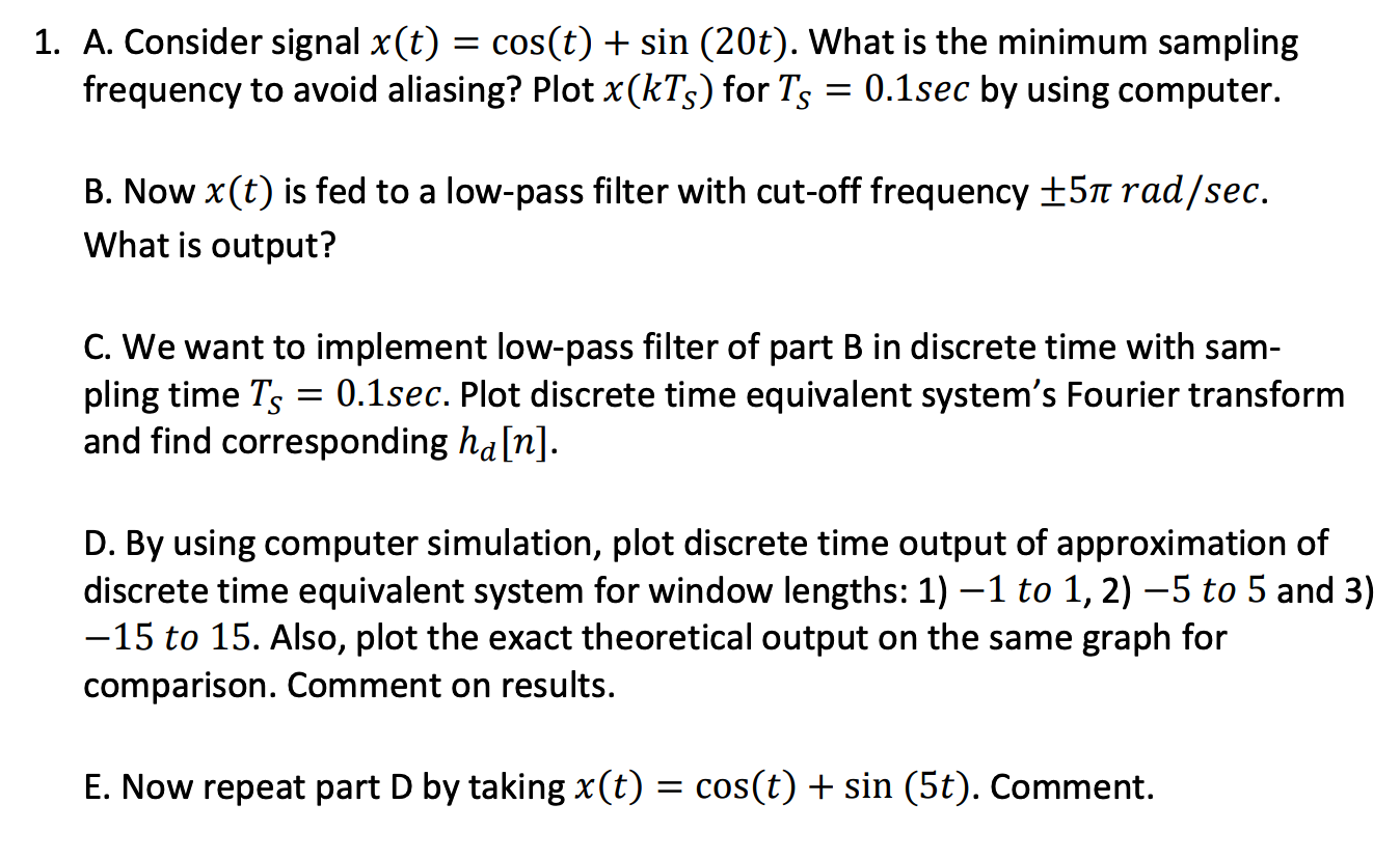 Solved = 1. A. Consider signal x(t) = cos(t) + sin (20t). | Chegg.com