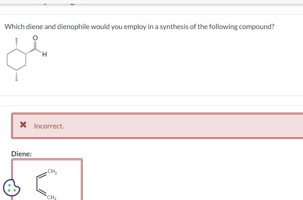 [Solved]: which diene and dienophile you employ in a synthes