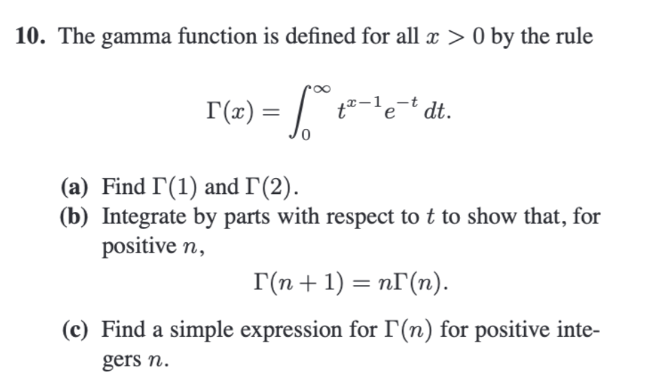 Solved 10. The gamma function is defined for all x>0 by the | Chegg.com