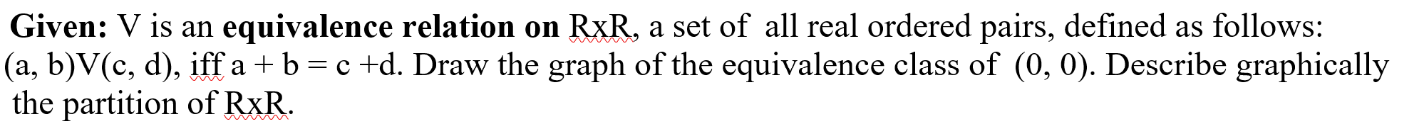 Solved Given: V is an equivalence relation on RxR, a set of | Chegg.com