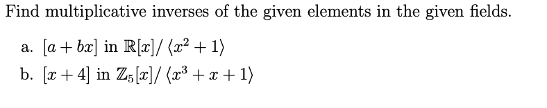 Solved Find multiplicative inverses of the given elements in | Chegg.com