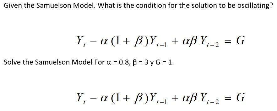 Solved Given the Samuelson Model. What is the condition for | Chegg.com