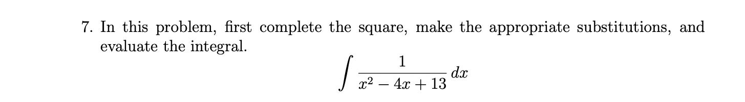 Solved 7. In this problem, first complete the square, make | Chegg.com