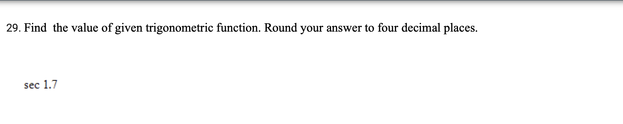 Solved Find the value of given trigonometric function. Round | Chegg.com
