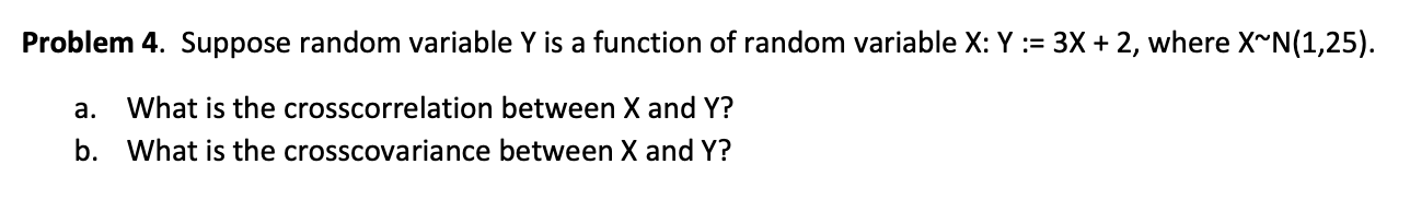 Solved Problem 4. Suppose random variable Y is a function of | Chegg.com Solved Problem 4. Suppose random variable Y is a function of | Chegg.com