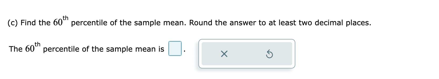 Solved (C) Find the 60th percentile of the sample mean. | Chegg.com