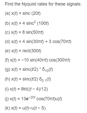 Solved Find the Nyquist rates for these signals: (a) X(t) = | Chegg.com