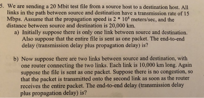 Solved 5. We are sending a 20 Mbit test file from a source | Chegg.com