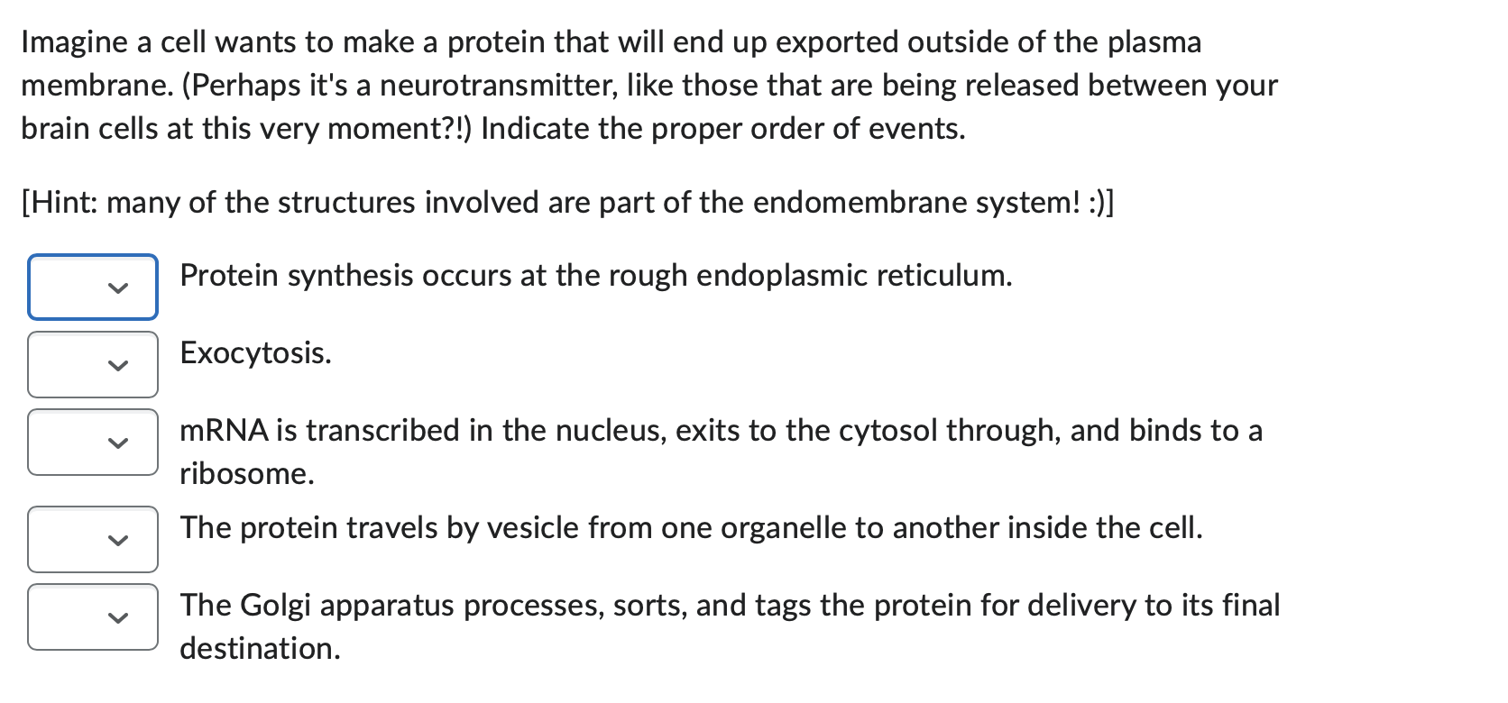 Solved Imagine a cell wants to make a protein that will end | Chegg.com