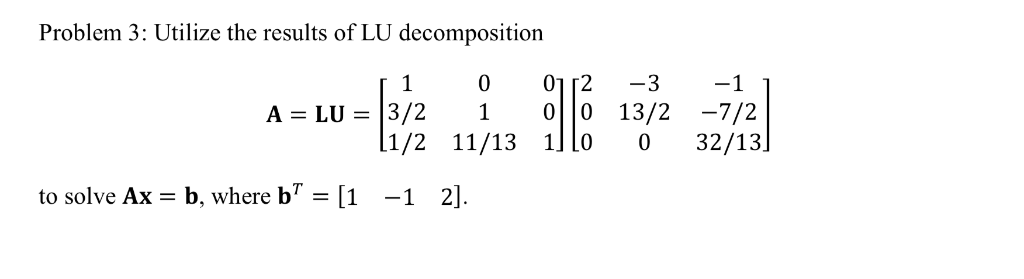 Solved Problem 3: Utilize the results of LU decomposition 1 | Chegg.com