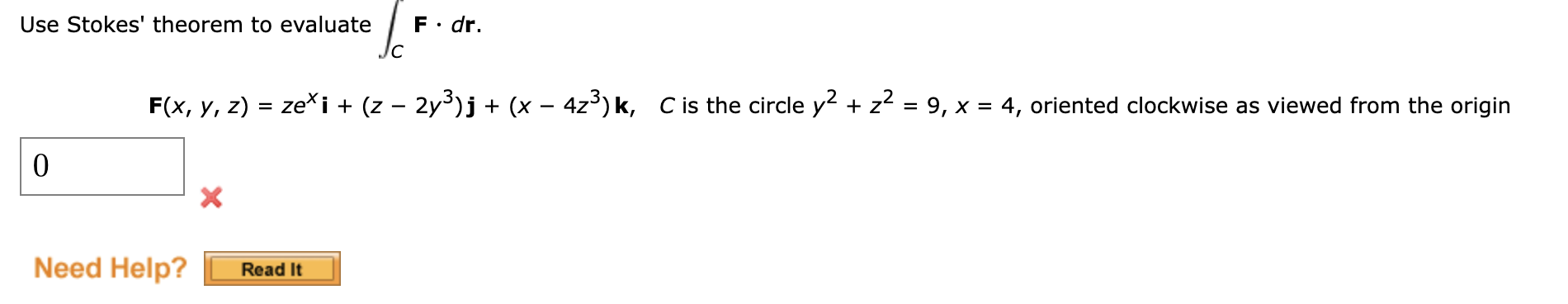 Solved Use Stokes' theorem to evaluate CF · dr.F(x, y, z) = | Chegg.com